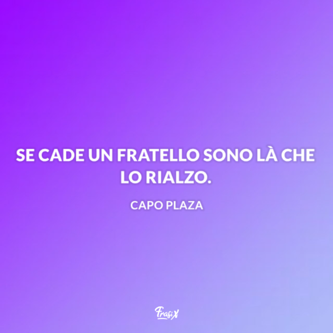 Le frasi di Capo Plaza più belle e famose da condividere sui social