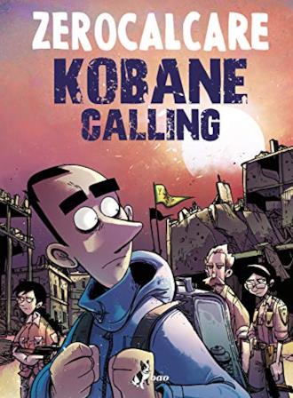 Kobane Calling Oggi: la recensione del fumetto di Zerocalcare
