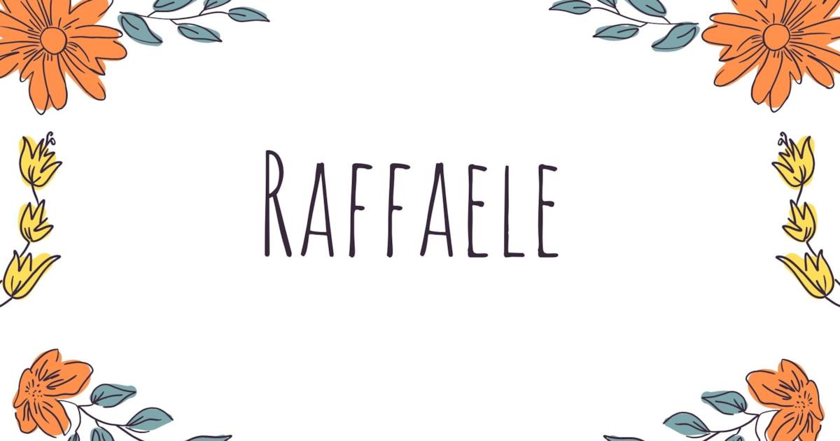 Il significato e le caratteristiche del nome Raffaele