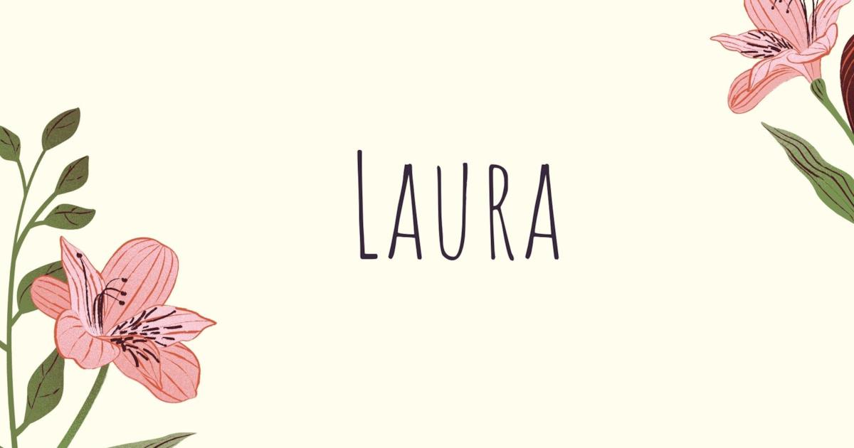 L'origine, le caratteristiche e il significato del nome Laura