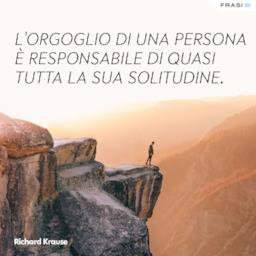 Frasi sull'orgoglio: le 37 più belle e interessanti