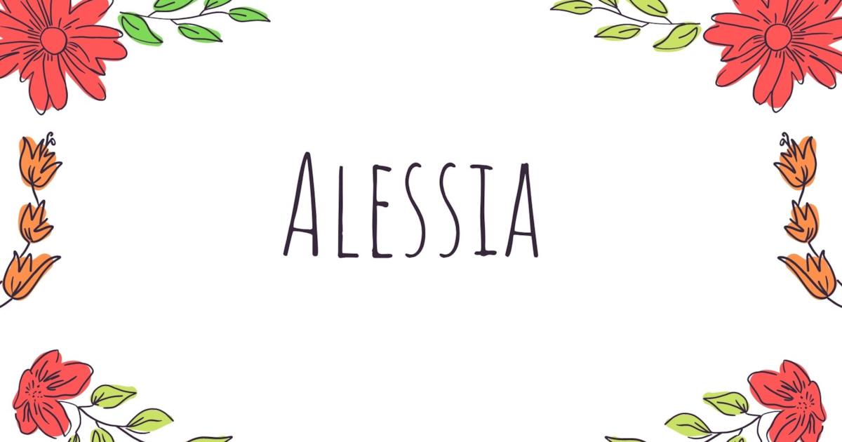 ALESSIA: origine, significato, diffusione e diminutivi del nome