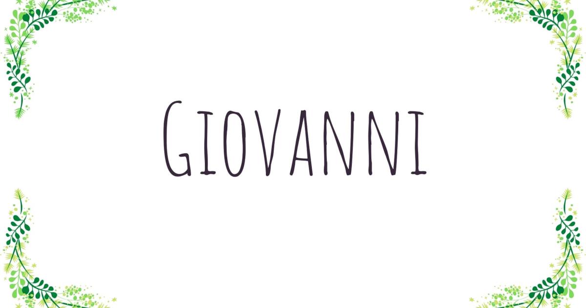 GIOVANNI: significato, diffusione e caratteristiche del nome