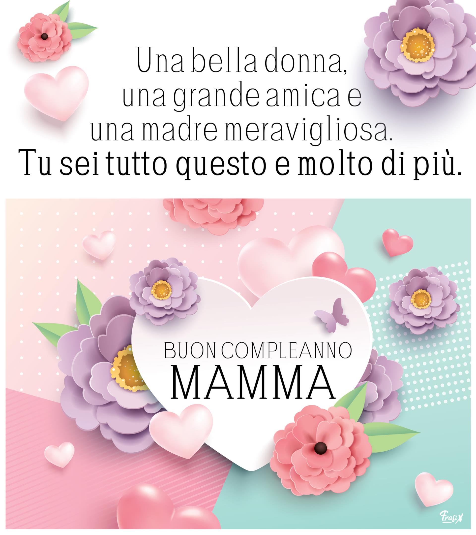Auguri, mamma! 50+ frasi e immagini per augurarle buon compleanno