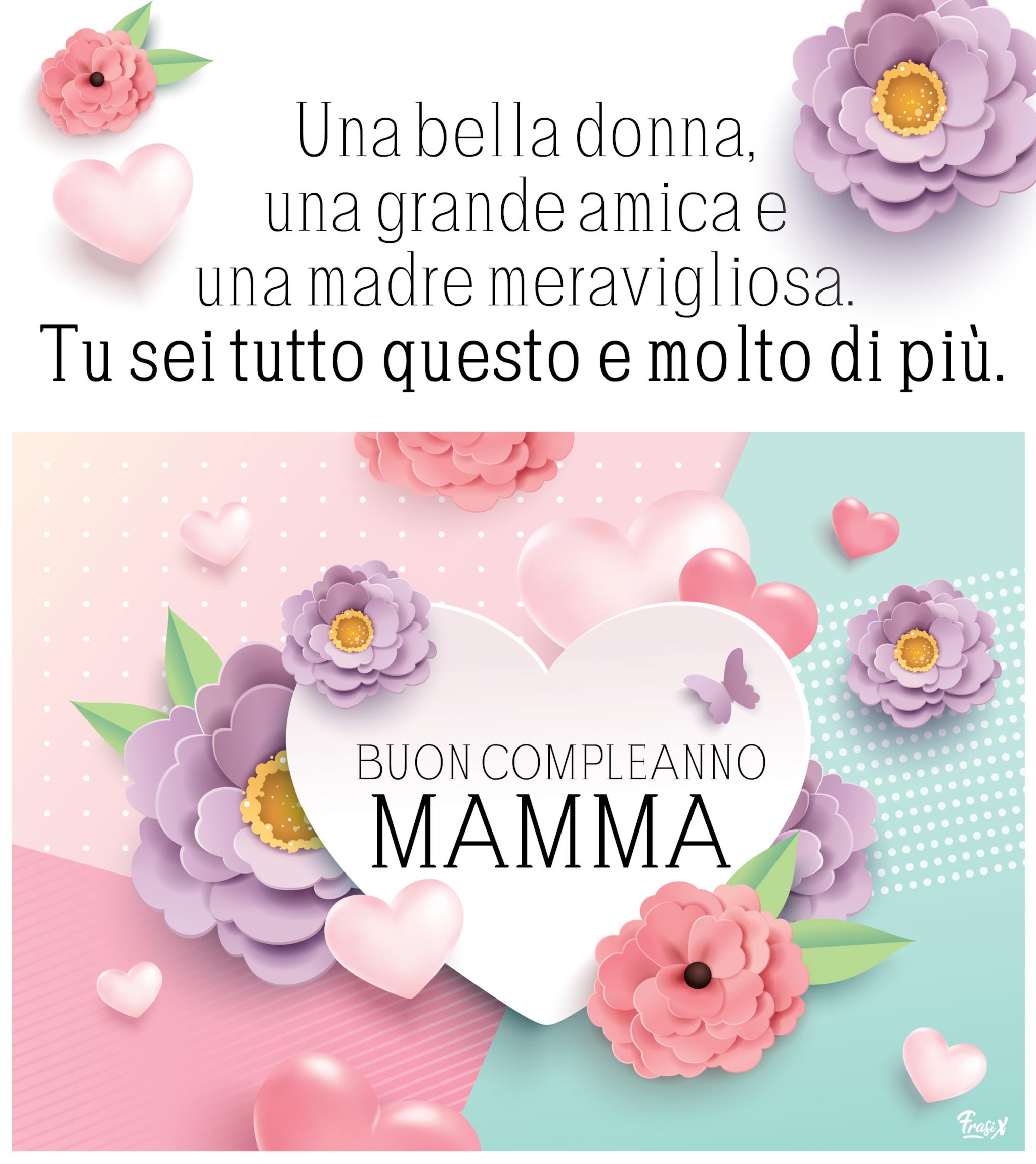 Auguri, mamma! 50+ frasi e immagini per augurarle buon compleanno