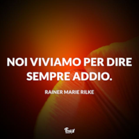 Frasi di Addio: 30+ citazioni belle ed emozionanti