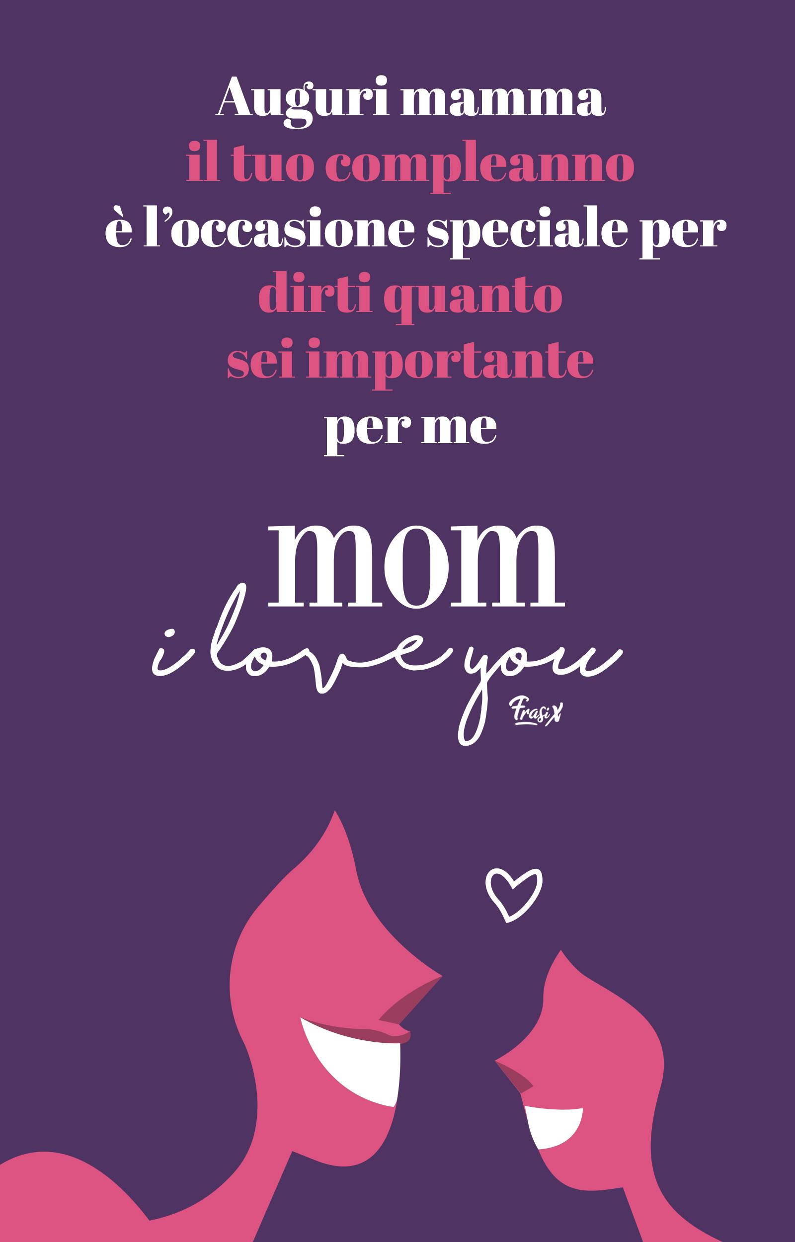 Auguri, mamma! 50+ frasi e immagini per augurarle buon compleanno